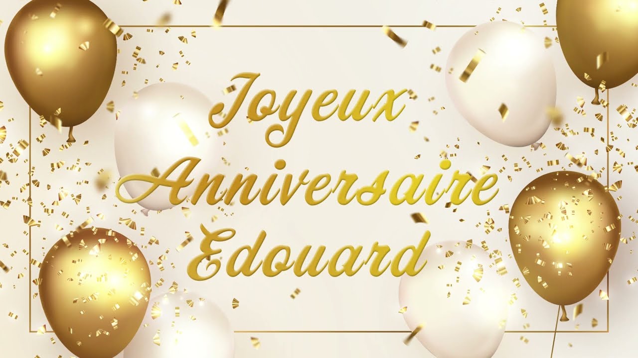 Joyeux anniversaire Edouard ! - YouTube