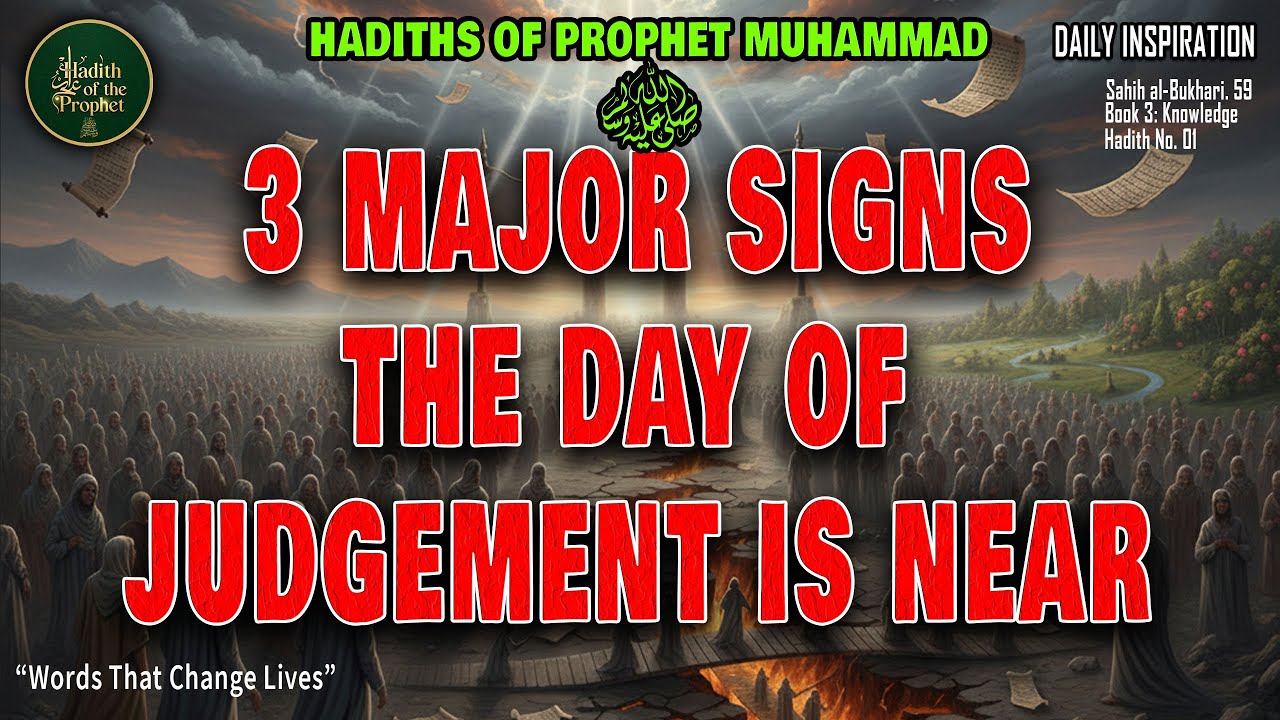 3 Major Signs The Day of Judgment is Near - Hadith (Bukhari 59) - YouTube