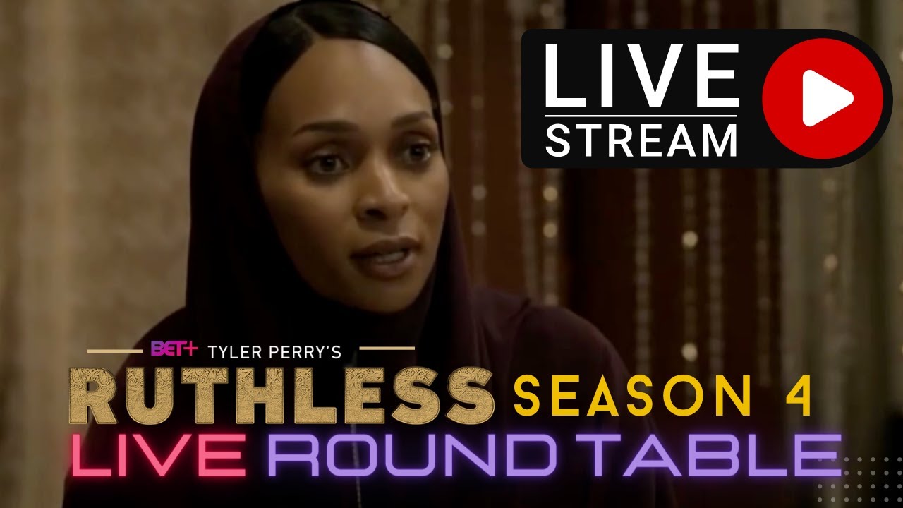 Ruthless TV LIVE Roundtable | Tyler Perry's Ruthless | Season 4 Episode ...