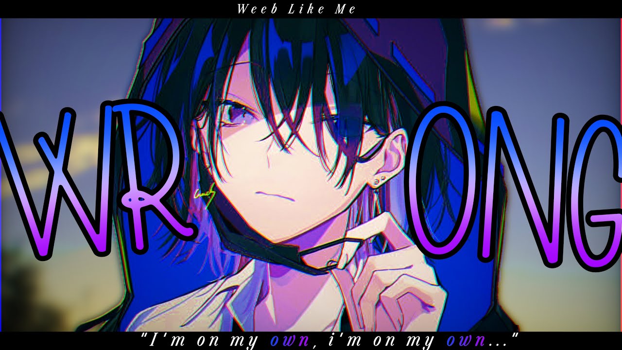 Nightcore » Wrong [LV] - YouTube