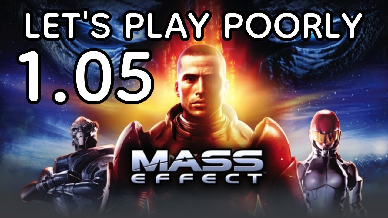 Mass Effect 1 - Let's Play Poorly - 1.05 - corpse avenger - YouTube