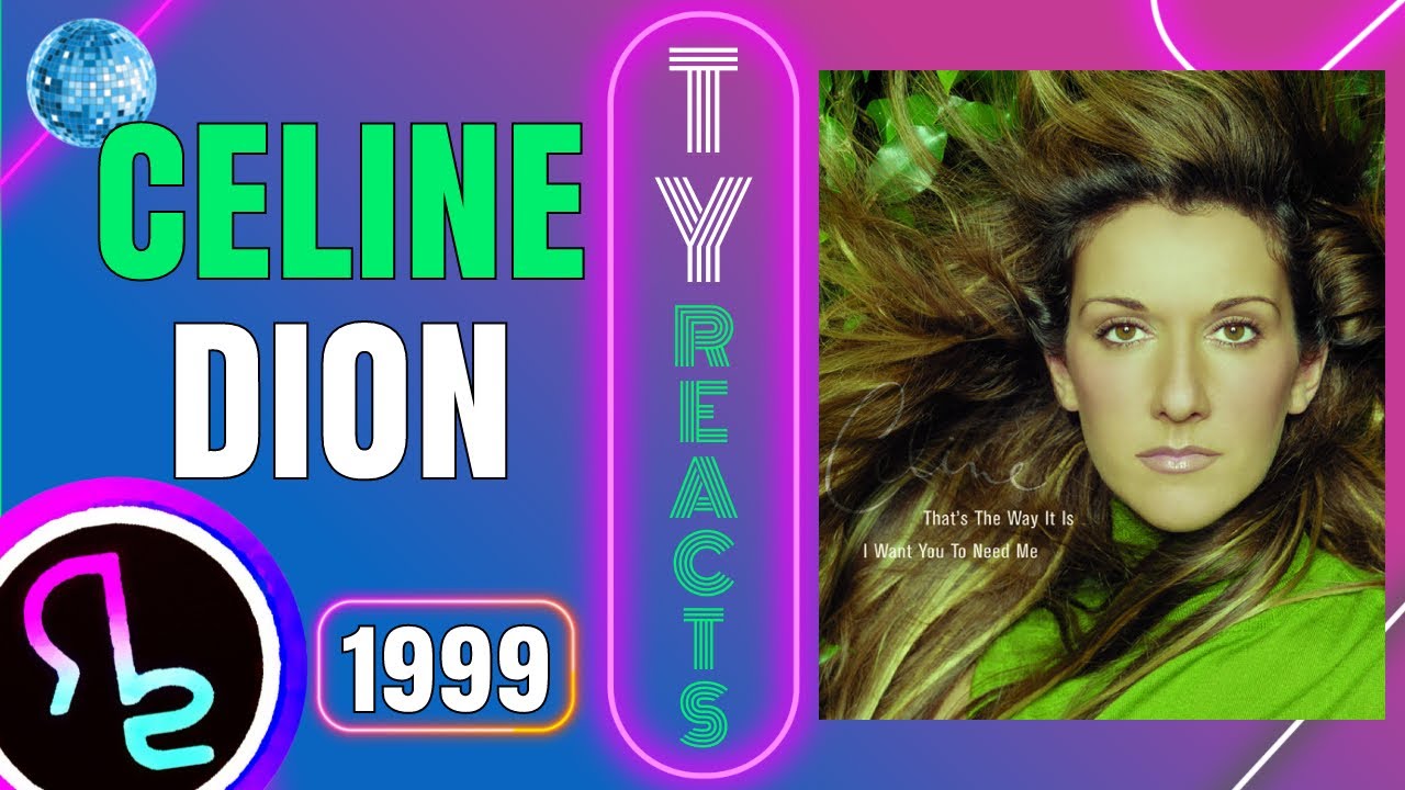 Ty Reacts To Celine Dion - That's the Way It Is - YouTube