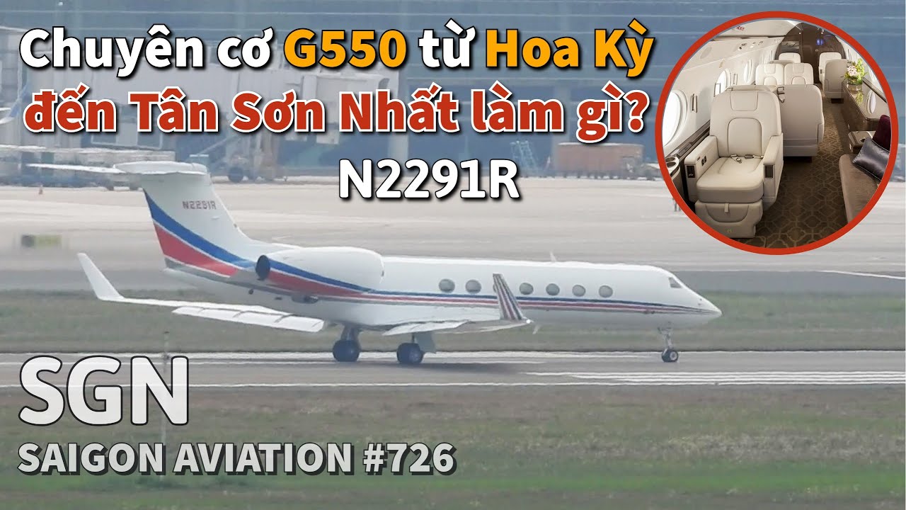 Chuyên cơ Gulfstream G550 từ Hoa Kỳ đến Tân Sơn Nhất để làm gì ...