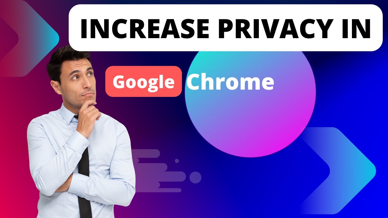Ways to increase your Privacy with Google Chrome - YouTube