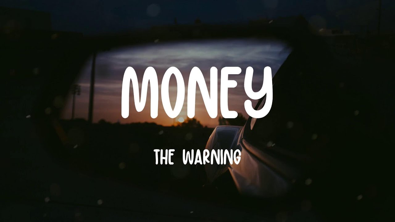 The Warning - MONEY (Lyrics) - YouTube