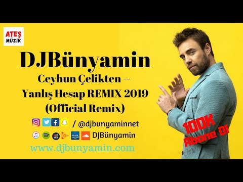 DJBünyamin ft Ceyhun Çelikten -- Yanlış Hesap REMIX 2019 (Official Remix)