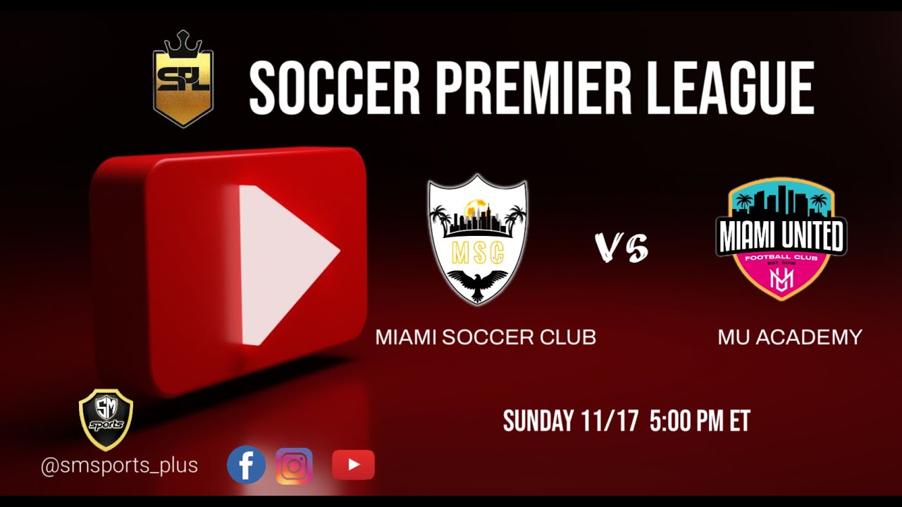 Miami Soccer Club 🆚 MU Academy / Soccer Premier League / Falls Season ...