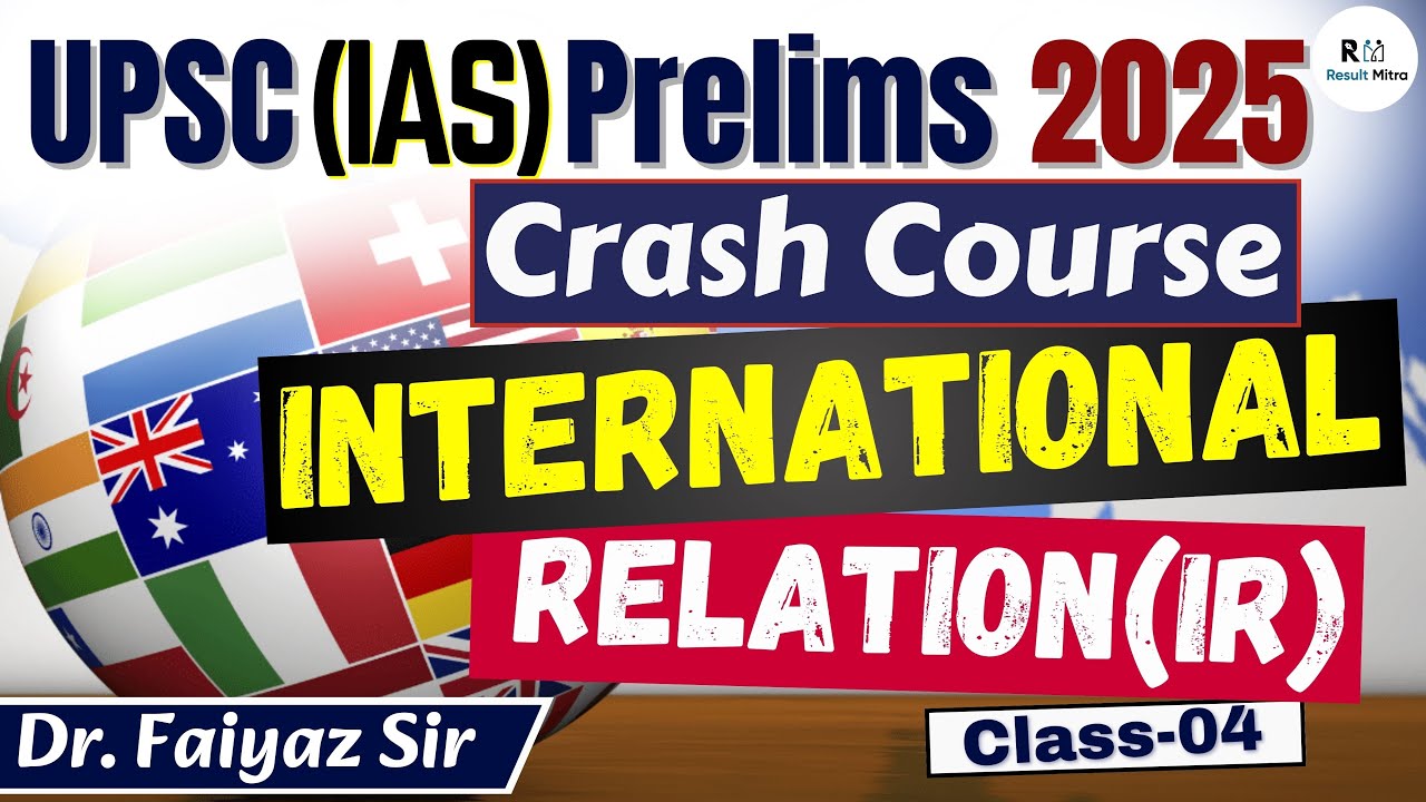 UPSC (IAS) Prelims 2025 Crash Course of IR (INTERNATIONAL RELATIONS)100 ...