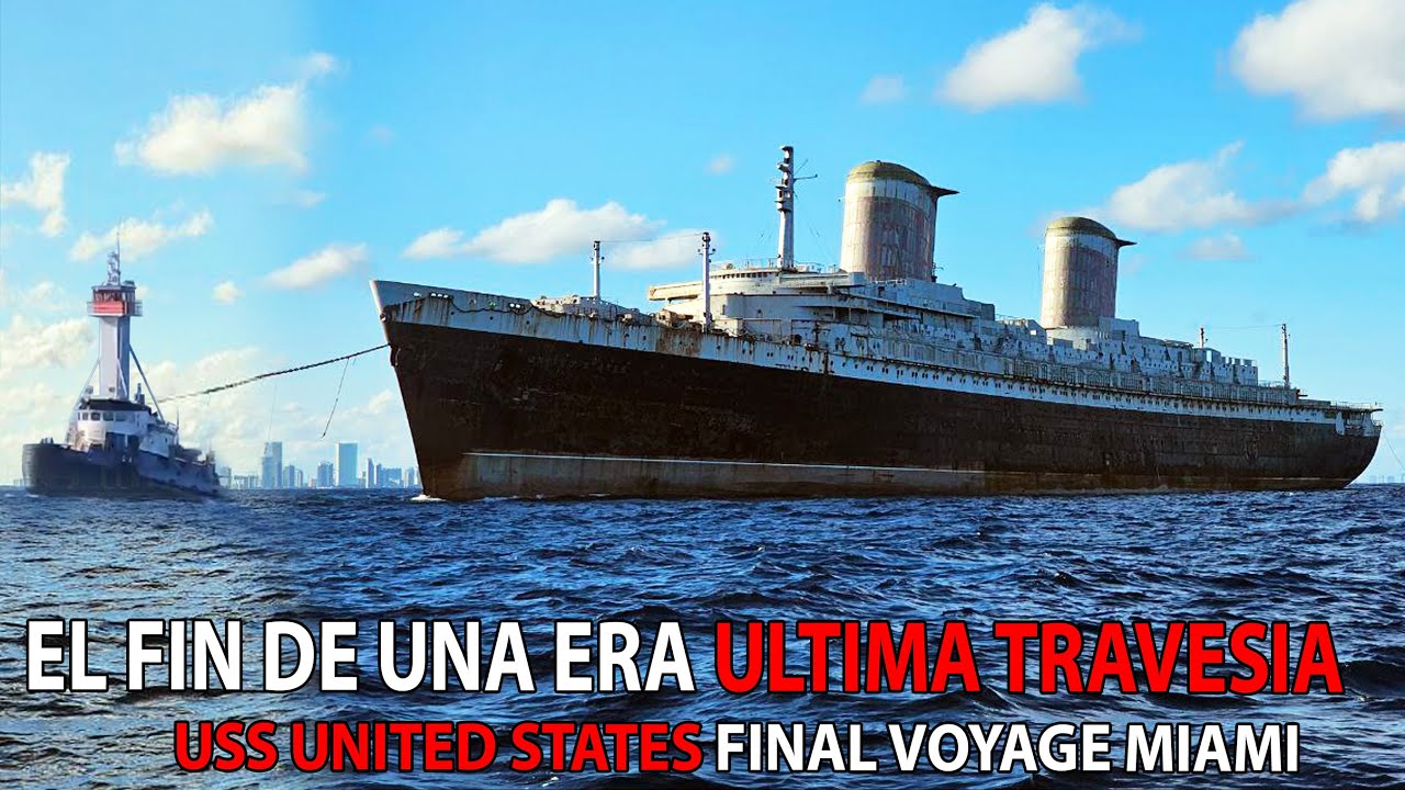 EL FIN DE UNA ERA 🛳️ SS United States en su Ultima Travesia ⛴️ - YouTube