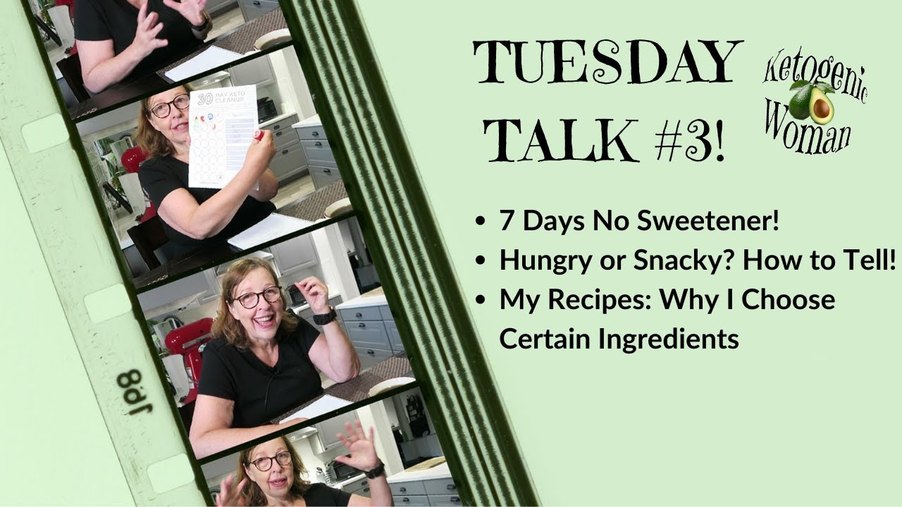 Tuesday Talk | 7 Days Without Sweetener! | Are you Hungry or Snacky ...