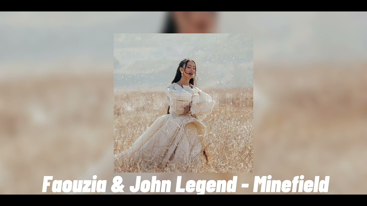 Faouzia & John Legend - Minefield (speed up) - YouTube