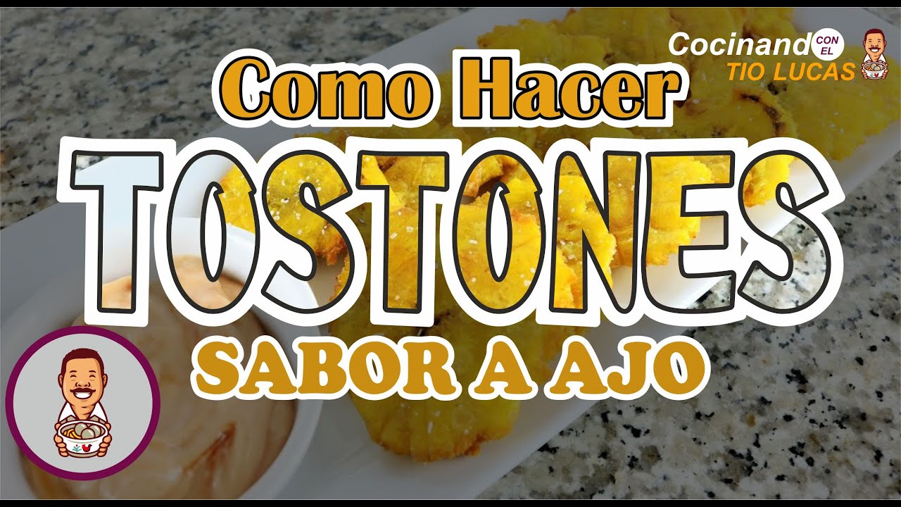 COMO HACER TOSTONES CON SABOR A AJO- COCINANDO CON EL TIO LUCAS - YouTube
