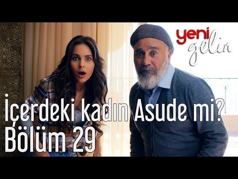 Yeni Gelin 29. Bölüm - İçerdeki Kadın Asude mi?