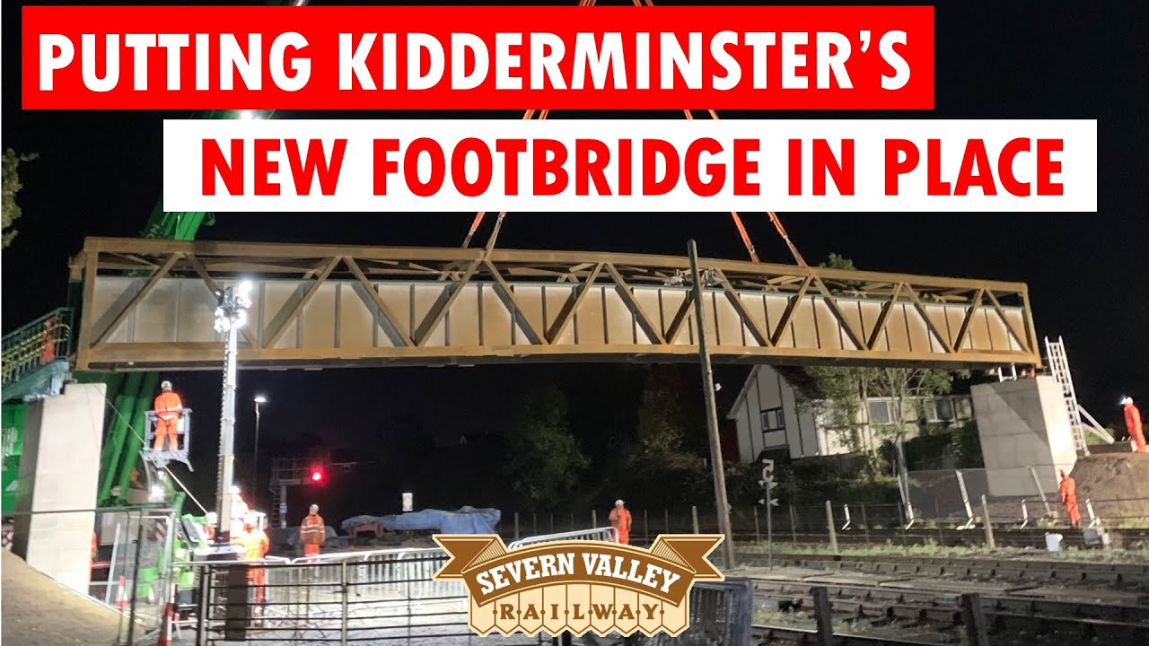 Fitting the new Kidderminster footbridge at the Severn Valley Railway ...