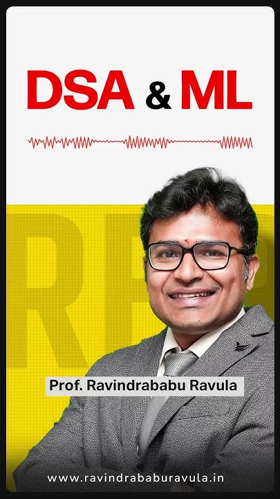 DSA and ML | Prof. Ravindrababu Ravula - YouTube