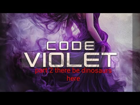 Code Violet,part 2 Walk through ,there be dinosaurs here - YouTube