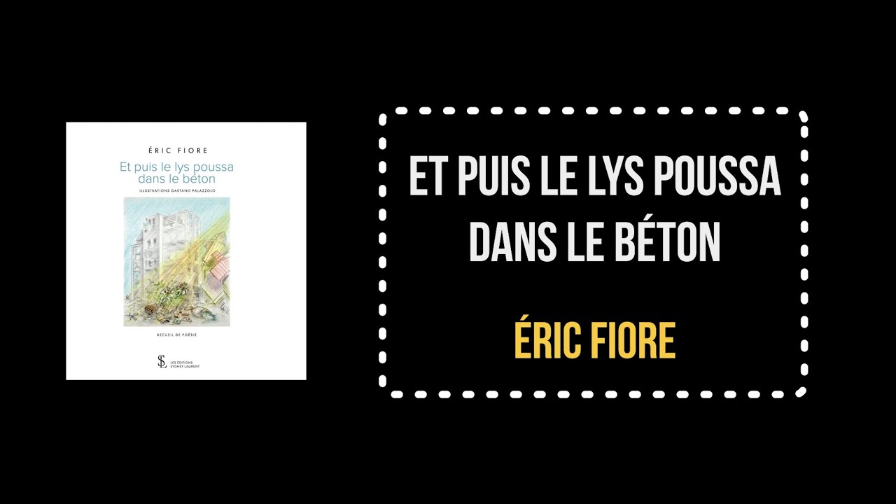 Éric Fiore - Et puis le lys poussa dans le béton - YouTube
