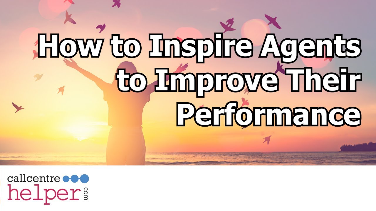 How to Inspire Agents to Improve Their Performance - YouTube
