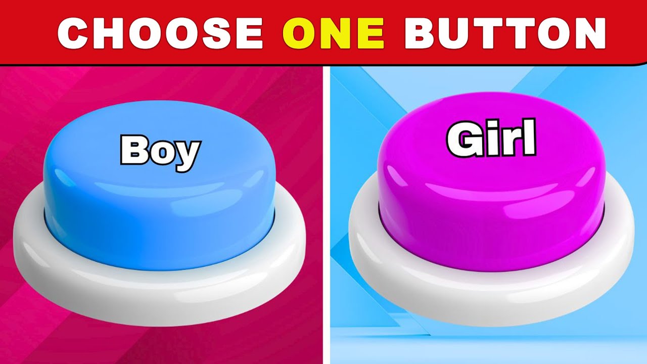 Choose One Button! 😱 BOY or GIRL Edition 🔵🔴 - YouTube