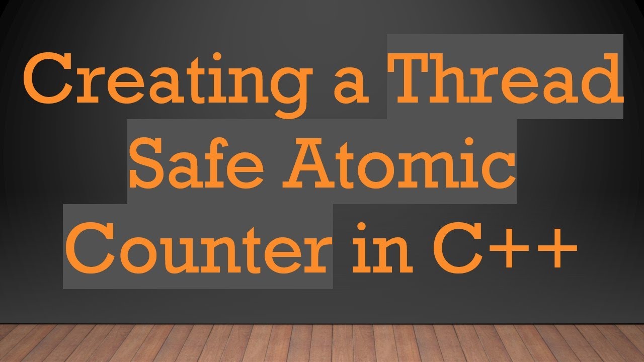 Creating a Thread Safe Atomic Counter in C+ + - YouTube