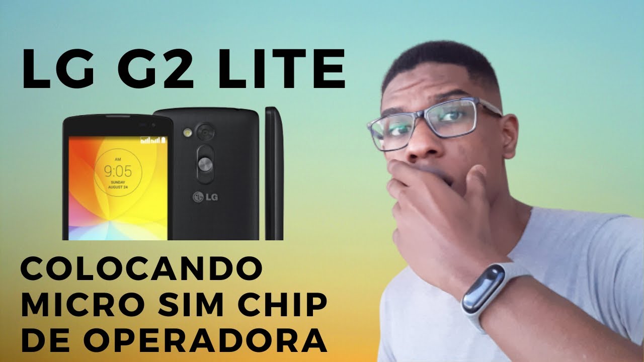 LG G2 Lite D295F | Colocando Micro SIM - CHIP DE OPERADORA - YouTube