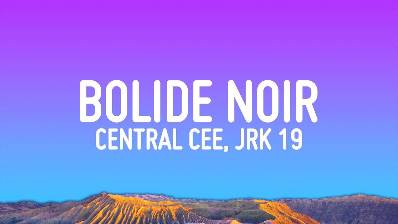 Central Cee, Jrk 19 - Bolide Noir (Lyrics) - YouTube