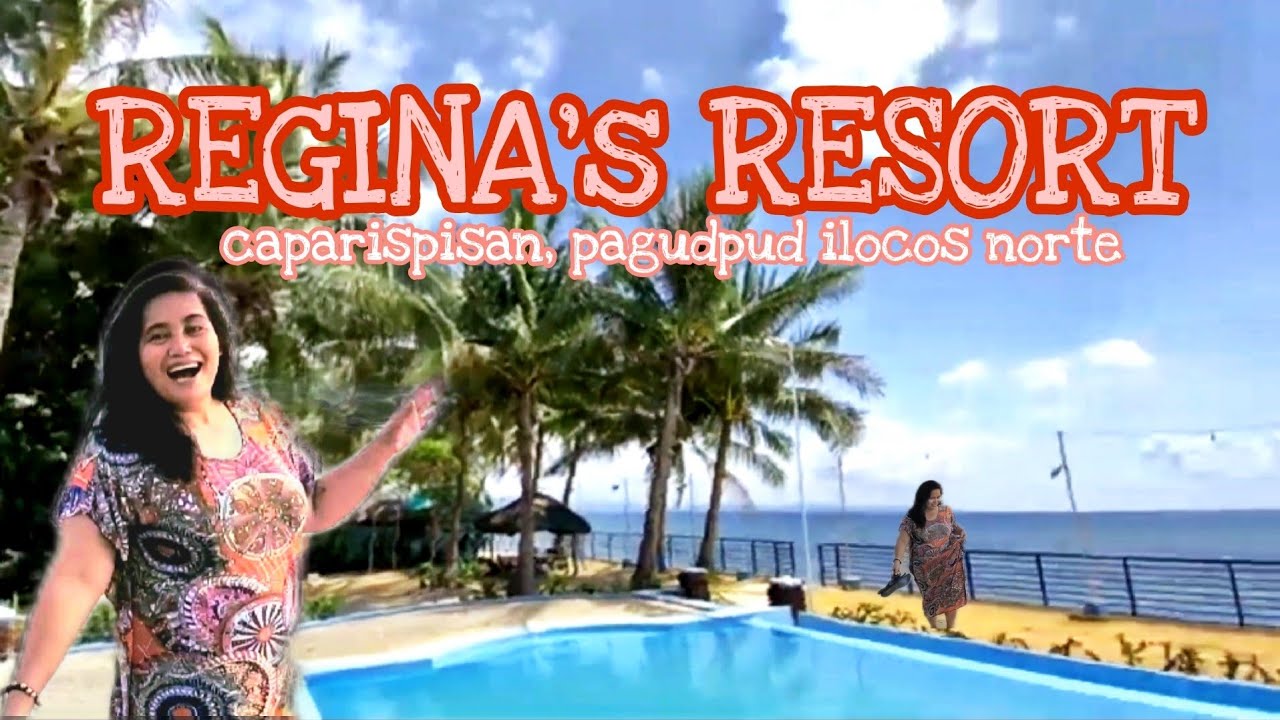 REGINA's RESORT! CAPARISPISAN, PAGUDPUD ILOCOS NORTE - YouTube