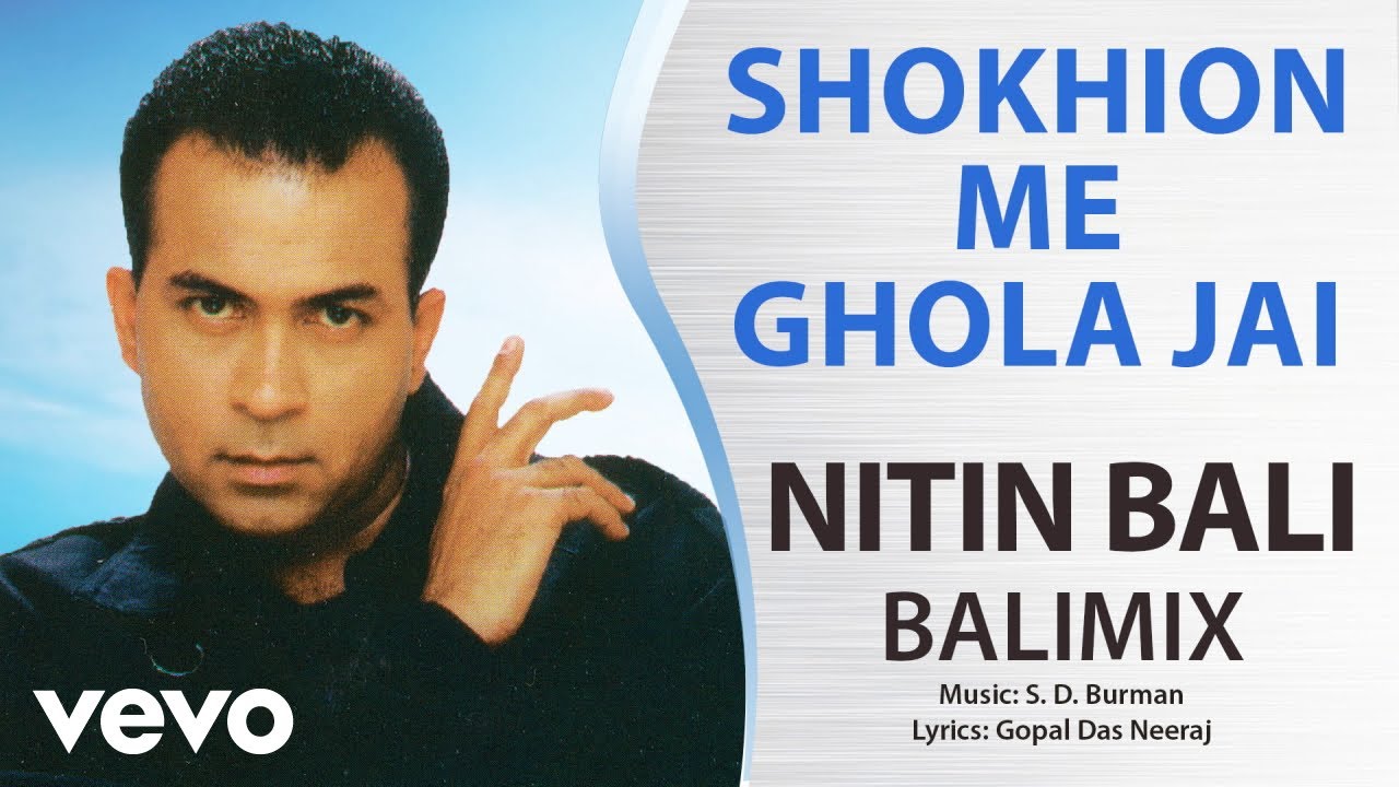 Shokhion Me Ghola Jai - Balimix | Nitin Bali | Official Hindi Pop Song ...