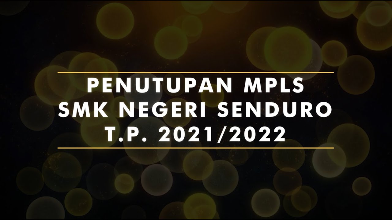 PENUTUPAN MPLS - SMK NEGERI SENDURO 2021 - YouTube