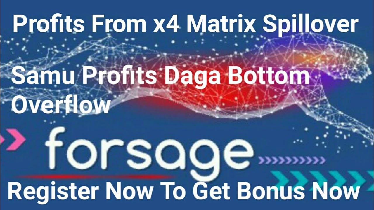 Forsage X4 Matrix Spillover Bonus Profit. See You Can Get Your Now ...
