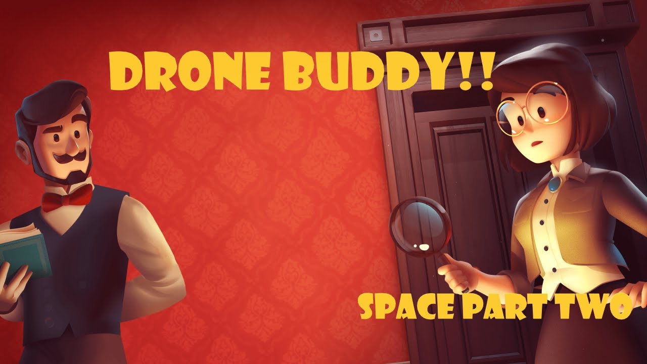 DRONE BUDDY!! | Escape Simulator - SPACE PART TWO - YouTube