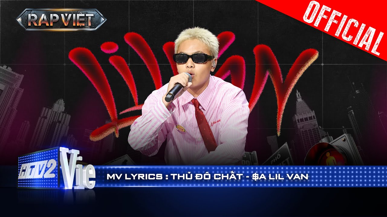 THỦ ĐÔ CHẤT - $A Lil Van | Rap Việt 2024 [Mv Lyrrics] - YouTube