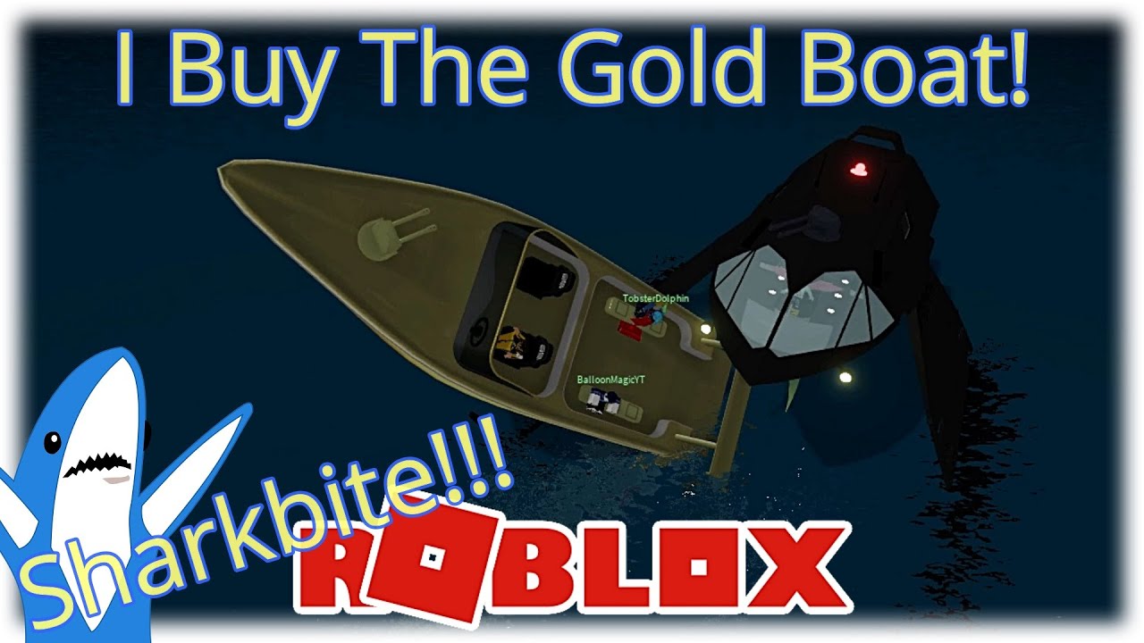 Roblox: Sharkbite (I Get The Gold Boat) - YouTube