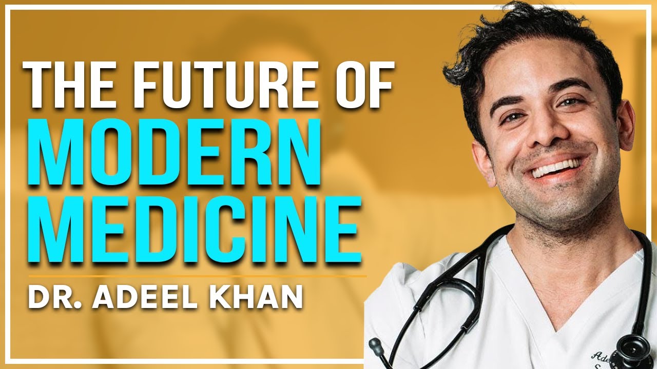 Advancements in Modern Medicine and the Future with Dr. Adeel Khan - YouTube