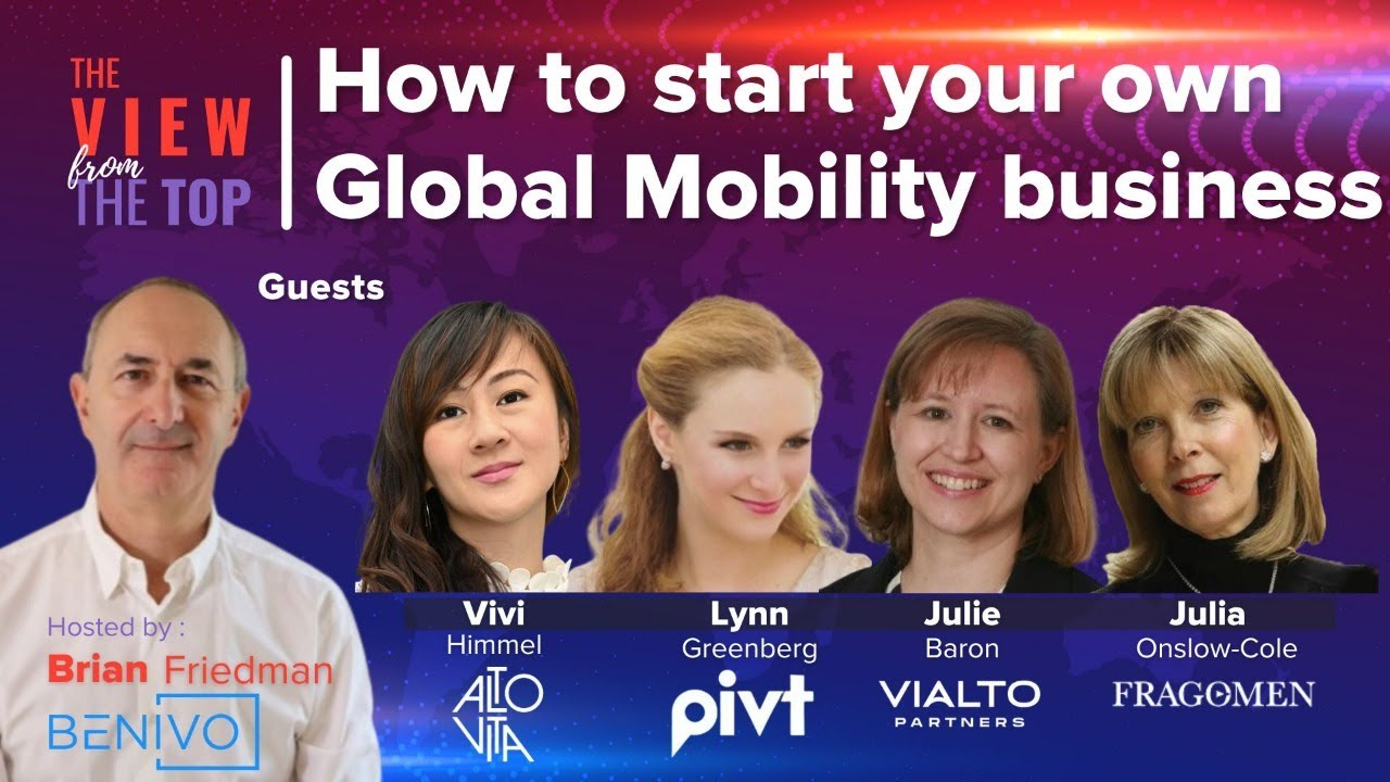 The View From The Top - How to start your own Global Mobility business ...