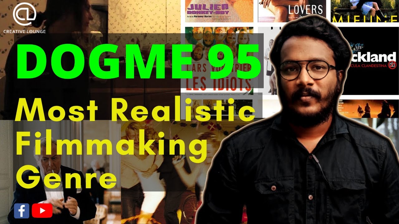 DOGME 95 - സിനിമ നിർമ്മിതിയിലെ റിയലിസം | Realistic Filmmaking Genre ...