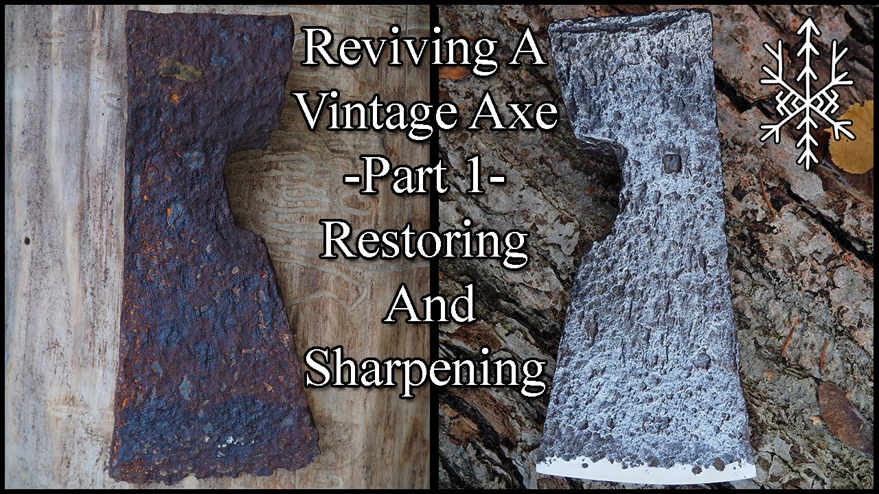 Reviving A Vintage Axe -Part 1- Restoring And Sharpening - YouTube