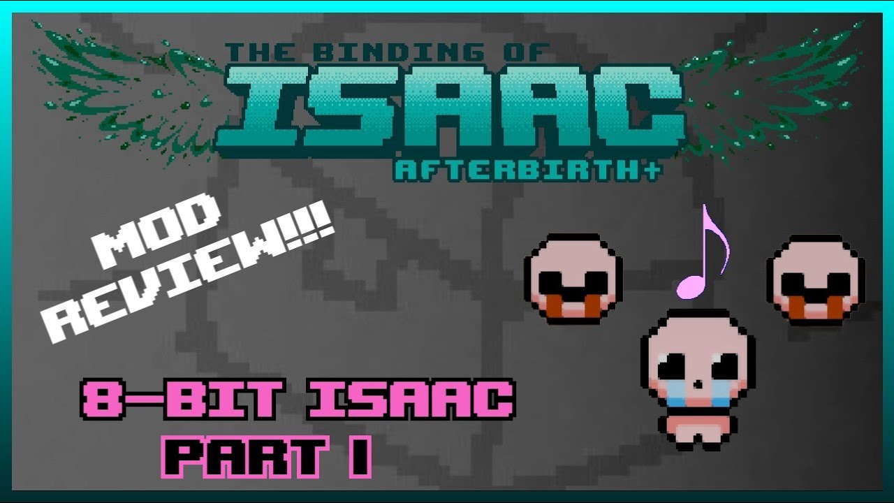 The Binding of Isaac: Afterbirth Plus Mod Review - 8-Bit Binding of ...