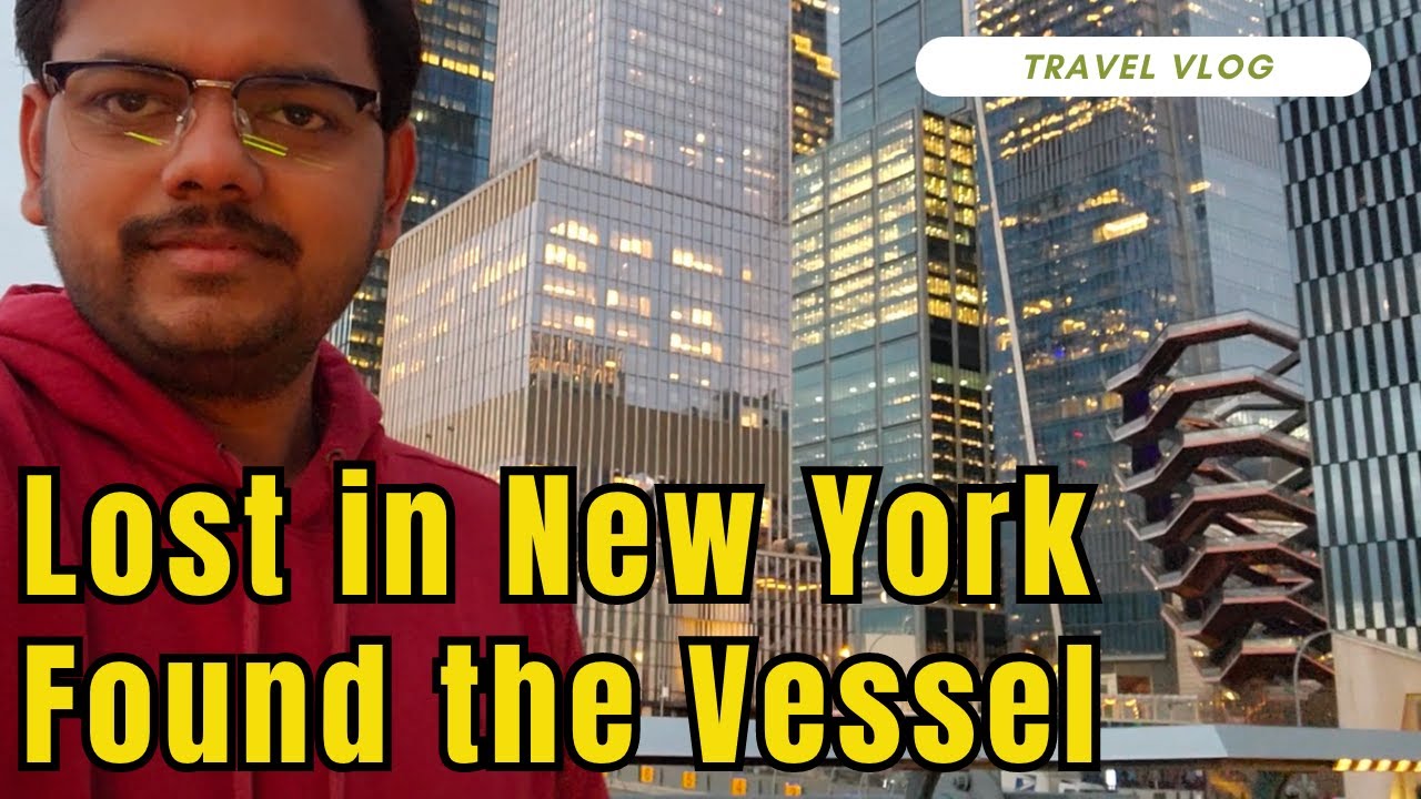 Lost in New York. Found the Vessel (NYC) | Mudit Gupta #vlog - YouTube