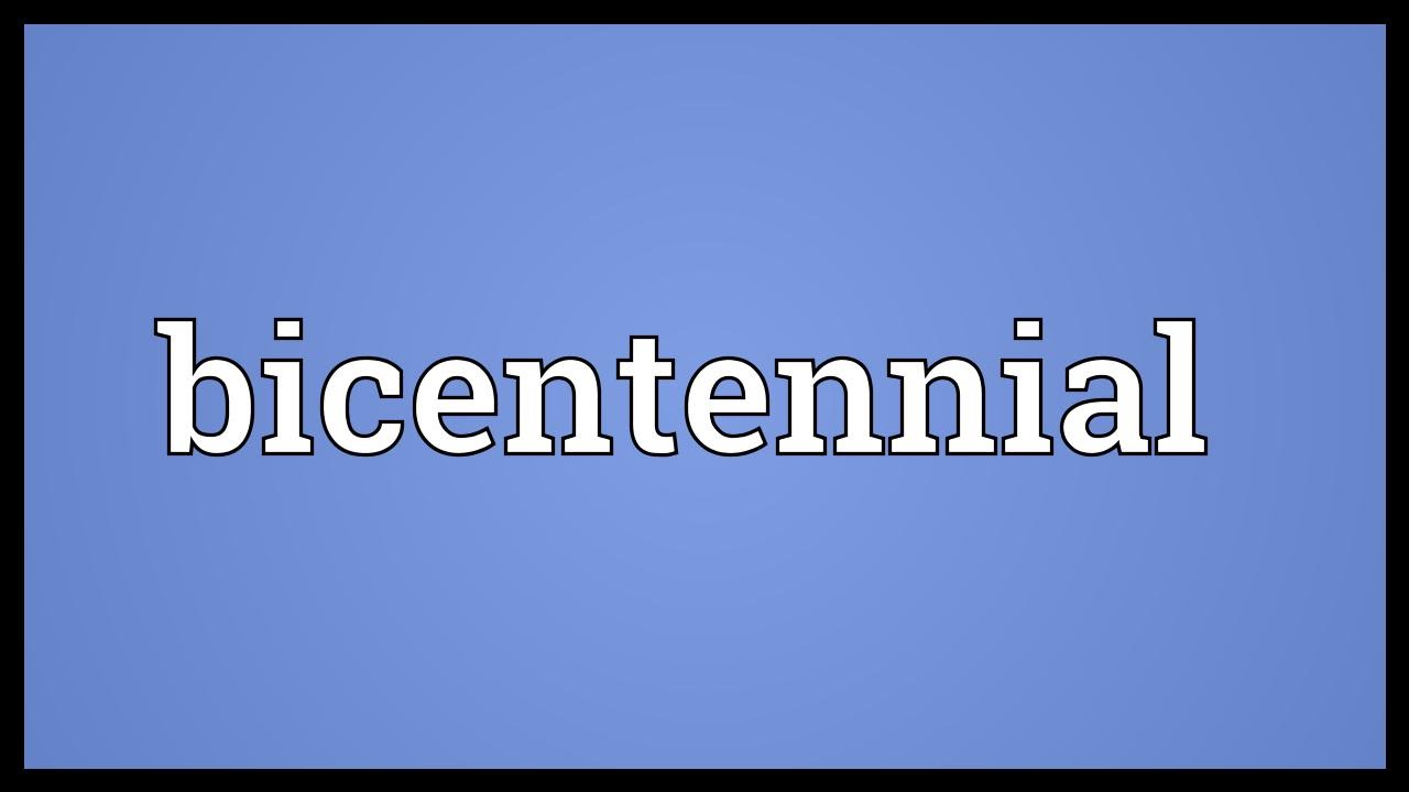 Bicentennial Meaning - YouTube