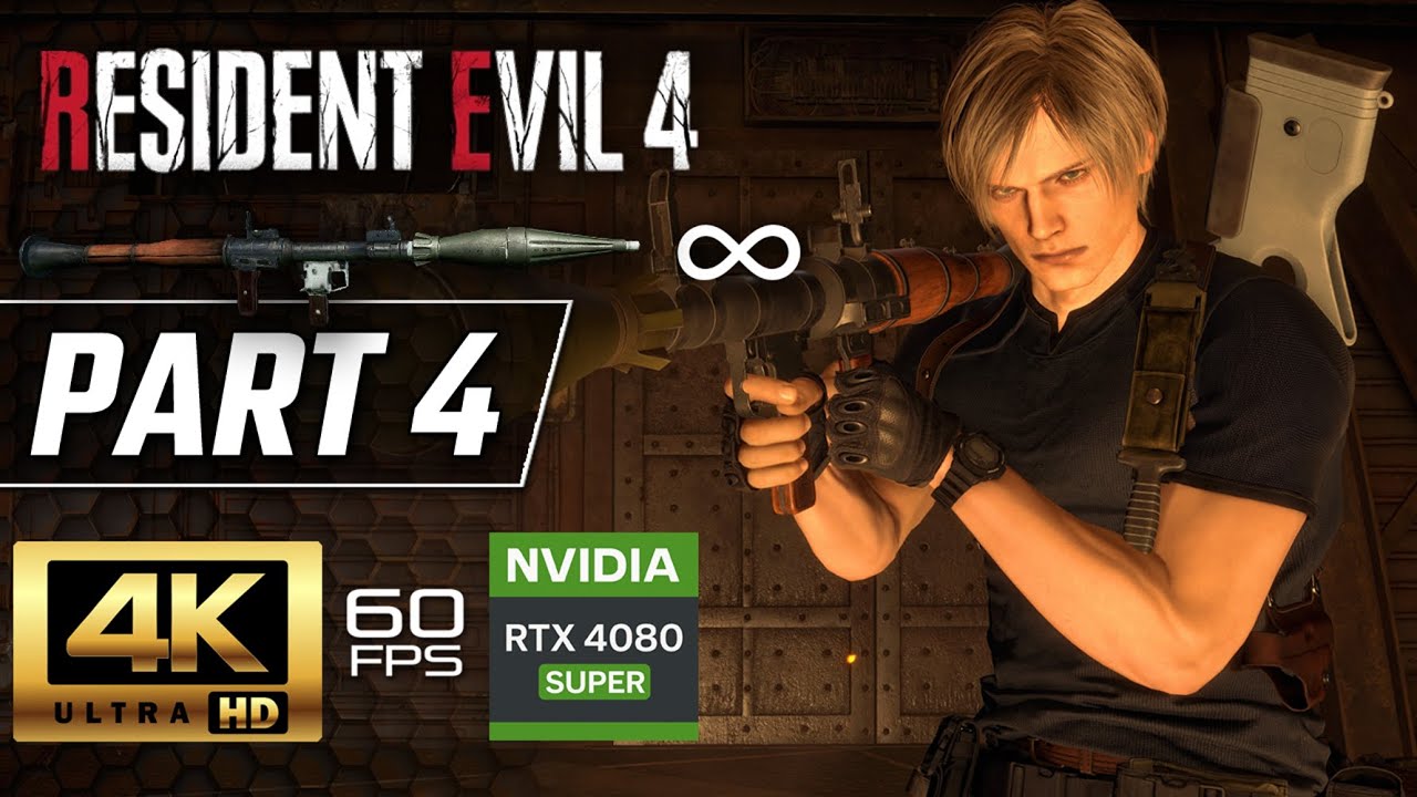 RE4 INFINITE LAUNCHER Gameplay Walkthrough Part 4 [4K 60FPS RTX 4080 ...