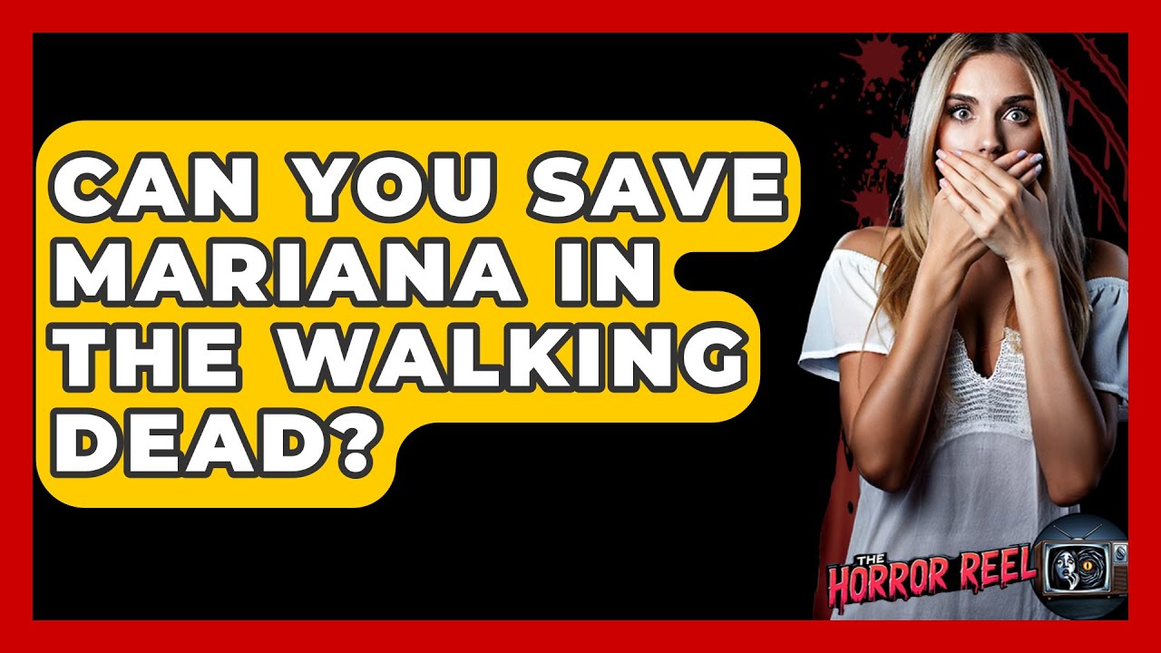 Can You Save Mariana In The Walking Dead? - The Horror Reel - YouTube