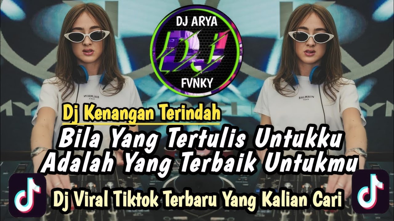 DJ KENANGAN TERINDAH || BILA YANG TERTULIS UNTUKKU ADALAH YANG TERBAIK UNTUKMU VIRAL TIKTOK ...