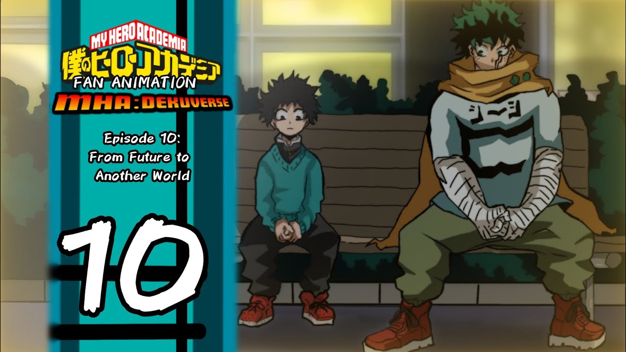MHA:DEKUVERSE Episode 10: From Future to Another World | Fan Animation ...