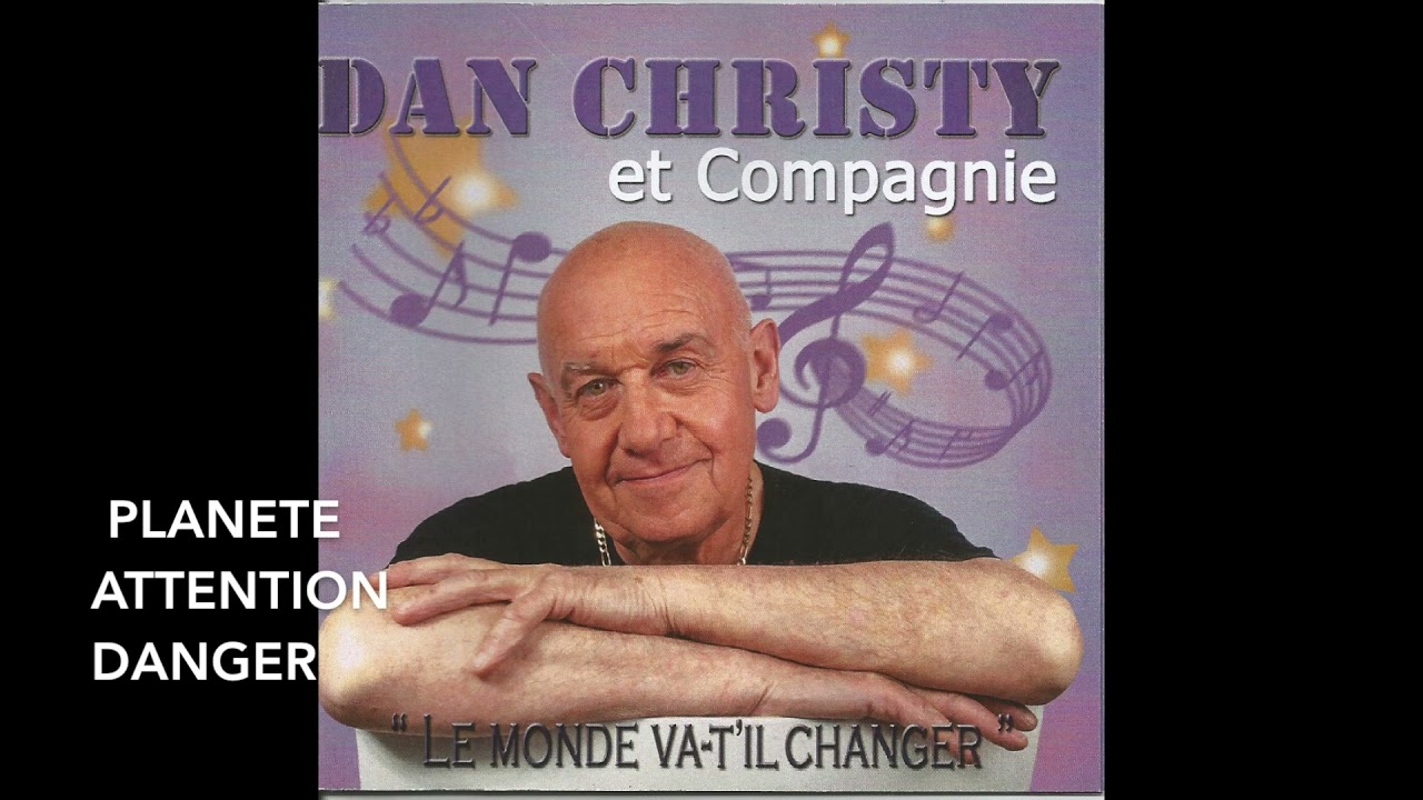 Dan Christy , clip annonce sortie de l'album ' le monde va t'il changer ...