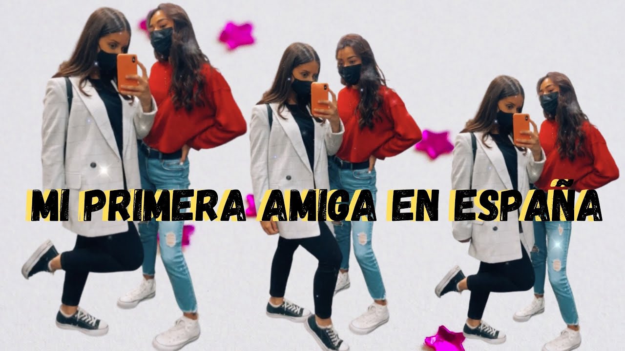 CONOZCO A MI PRIMERA AMIGA ESPAÑOLA - YouTube