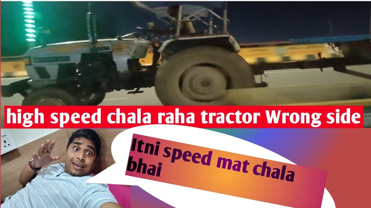 high speed chala raha tractor Wrong side #Mini vlog #viral #ompal Singh ...