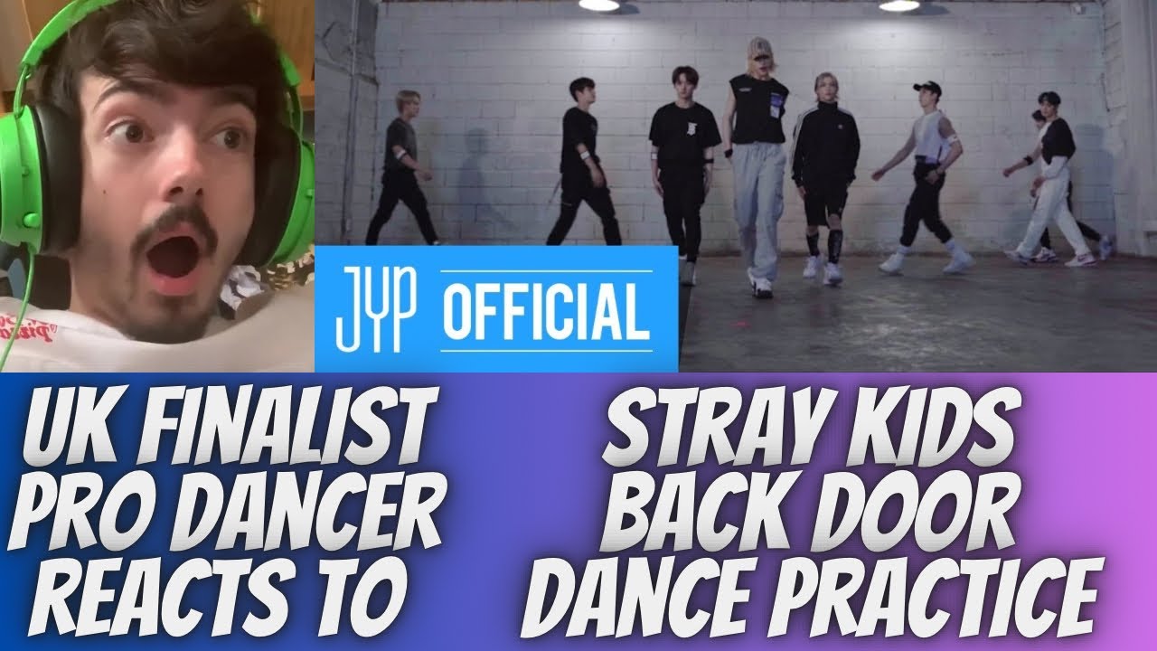 UK FINALIST PRO DANCER REACTS TO STRAY KIDS BACK DOOR DANCE PRACTICE ...
