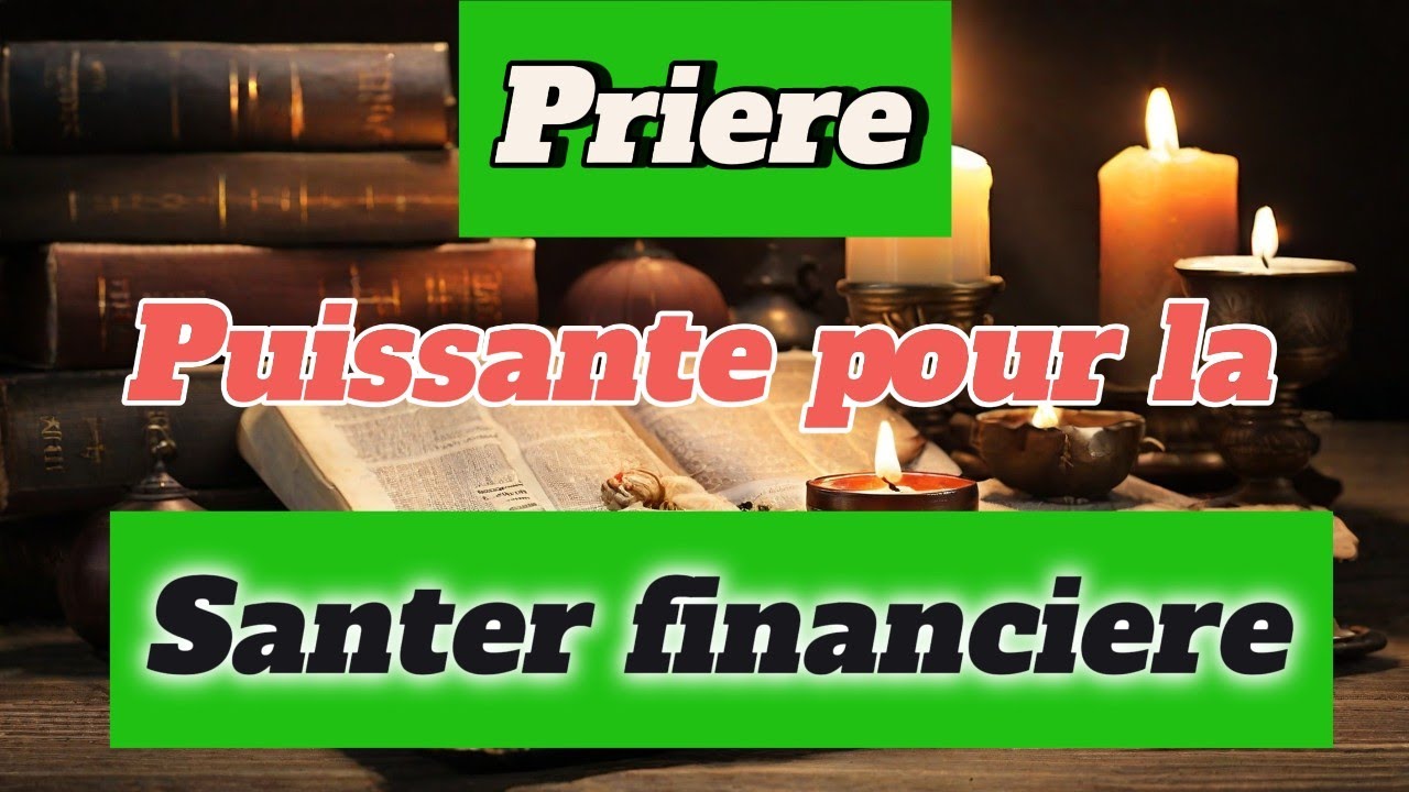 Priere puissante pour la santer financière - YouTube