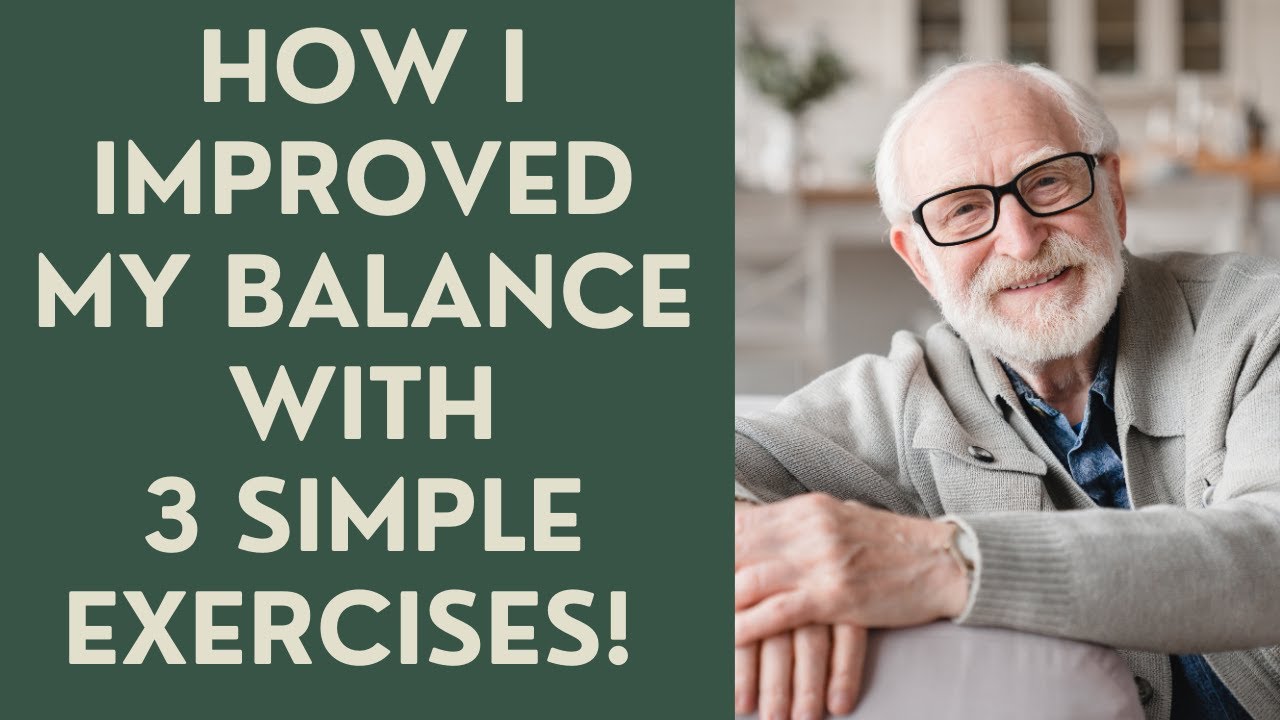 Seniors: How I Improved my Balance with 3 Simple Exercises - YouTube